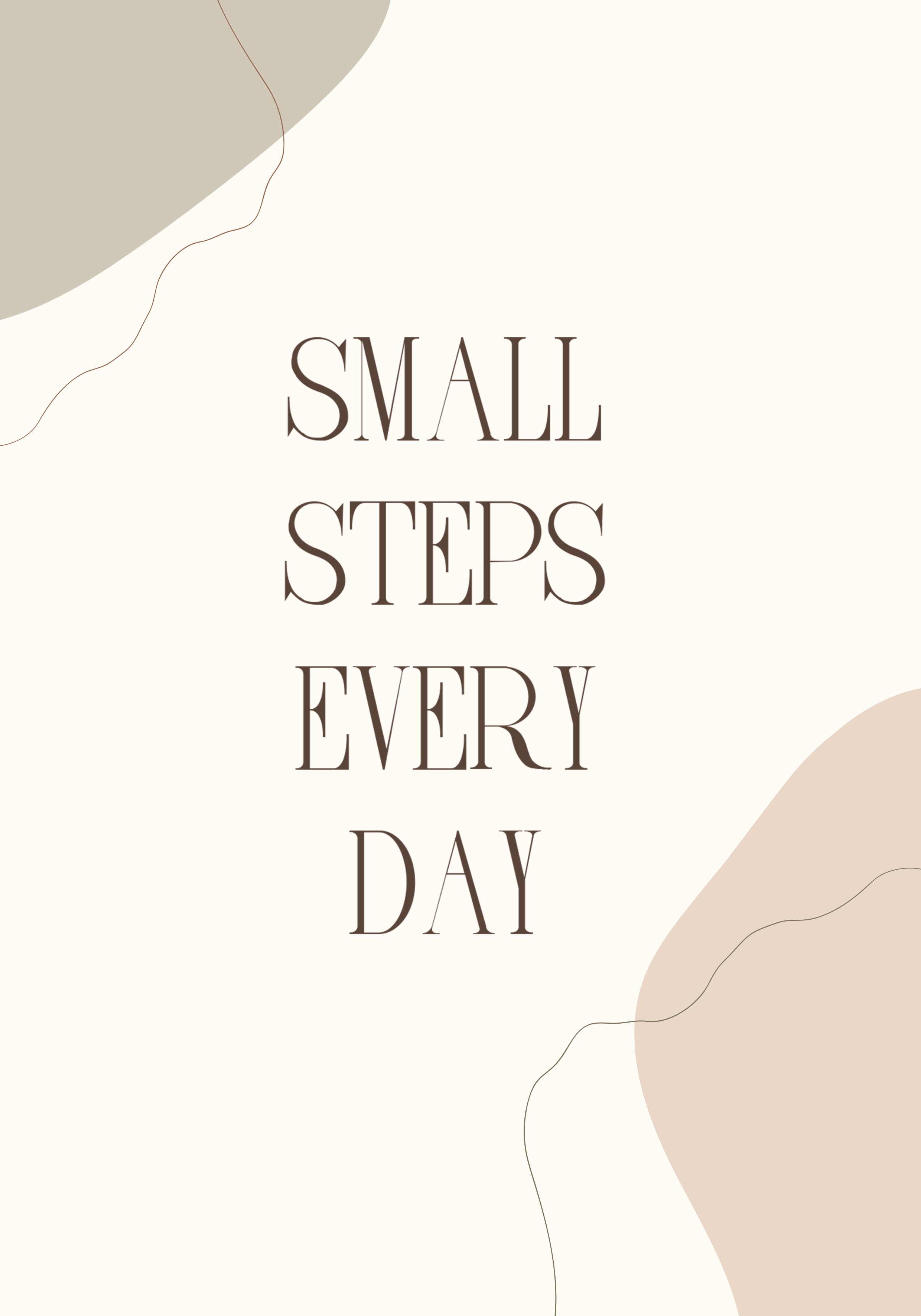 SMALL STEPS EVERY DAY | Poster Shop